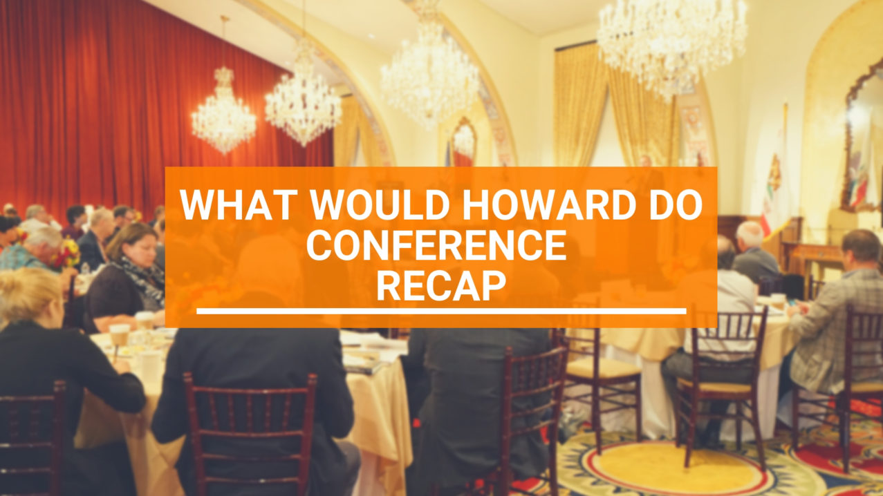 A Conference Held to Honor my Father, Howard F. Ahmanson Sr.: “WWHD ...